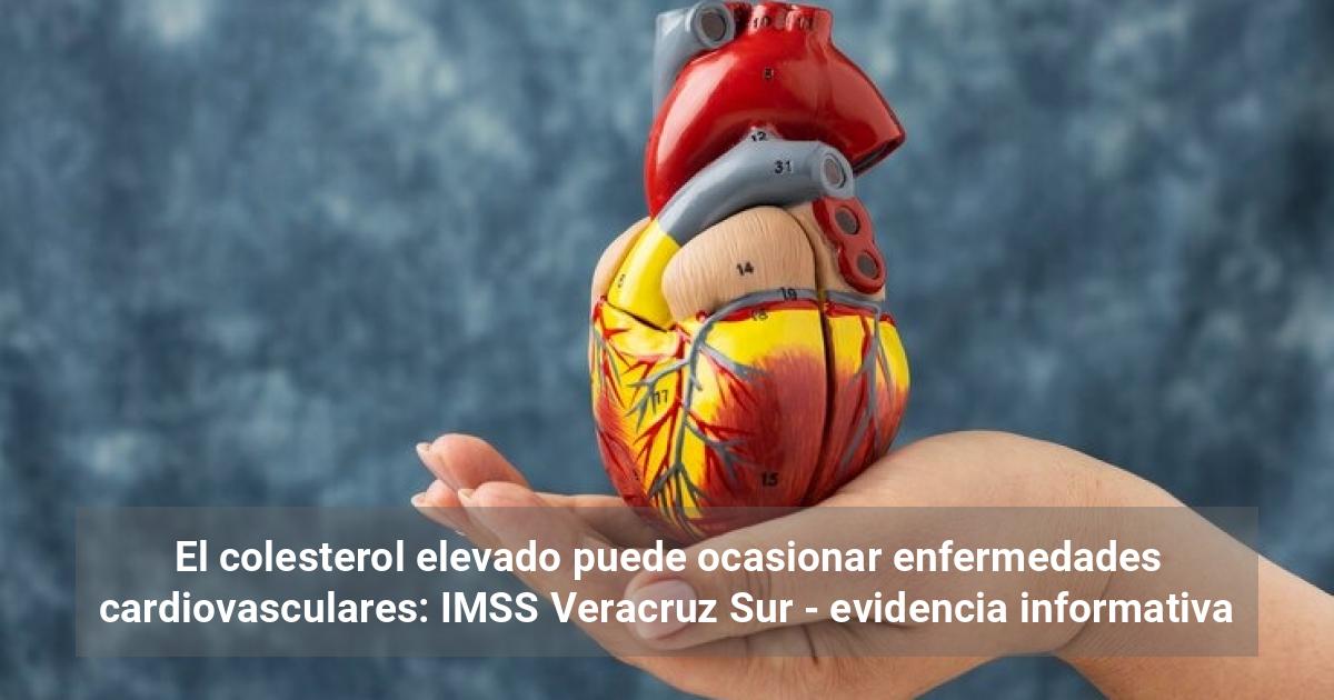 El colesterol elevado puede ocasionar enfermedades cardiovasculares ...