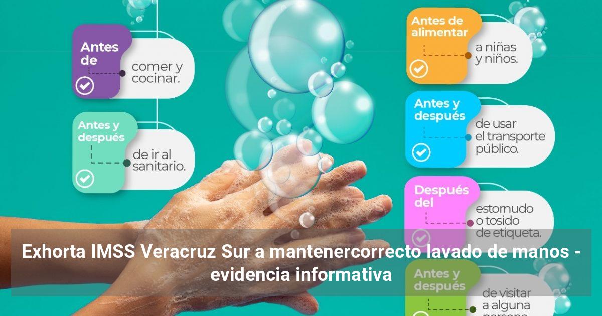 Exhorta IMSS Veracruz Sur a mantenercorrecto lavado de manos ...