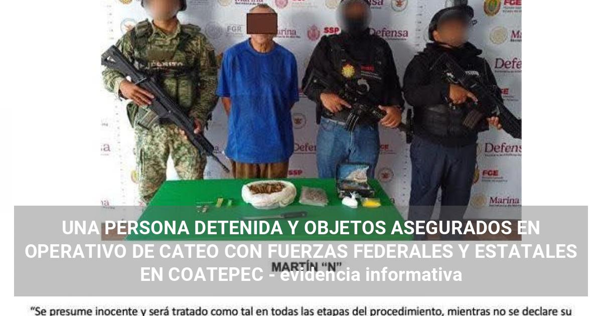 UNA PERSONA DETENIDA Y OBJETOS ASEGURADOS EN OPERATIVO DE CATEO CON ...